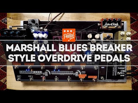 Marshall Blues Breaker Style Overdrive Pedals: The Current Faves – That Pedal Show