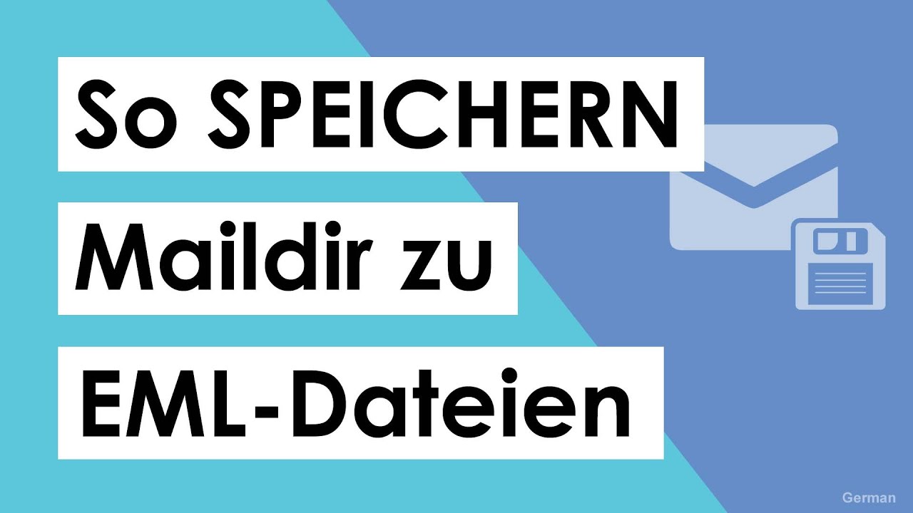 Wie speichere ich E-Mails in Maildir als EML-Dateiformat? - YouTube