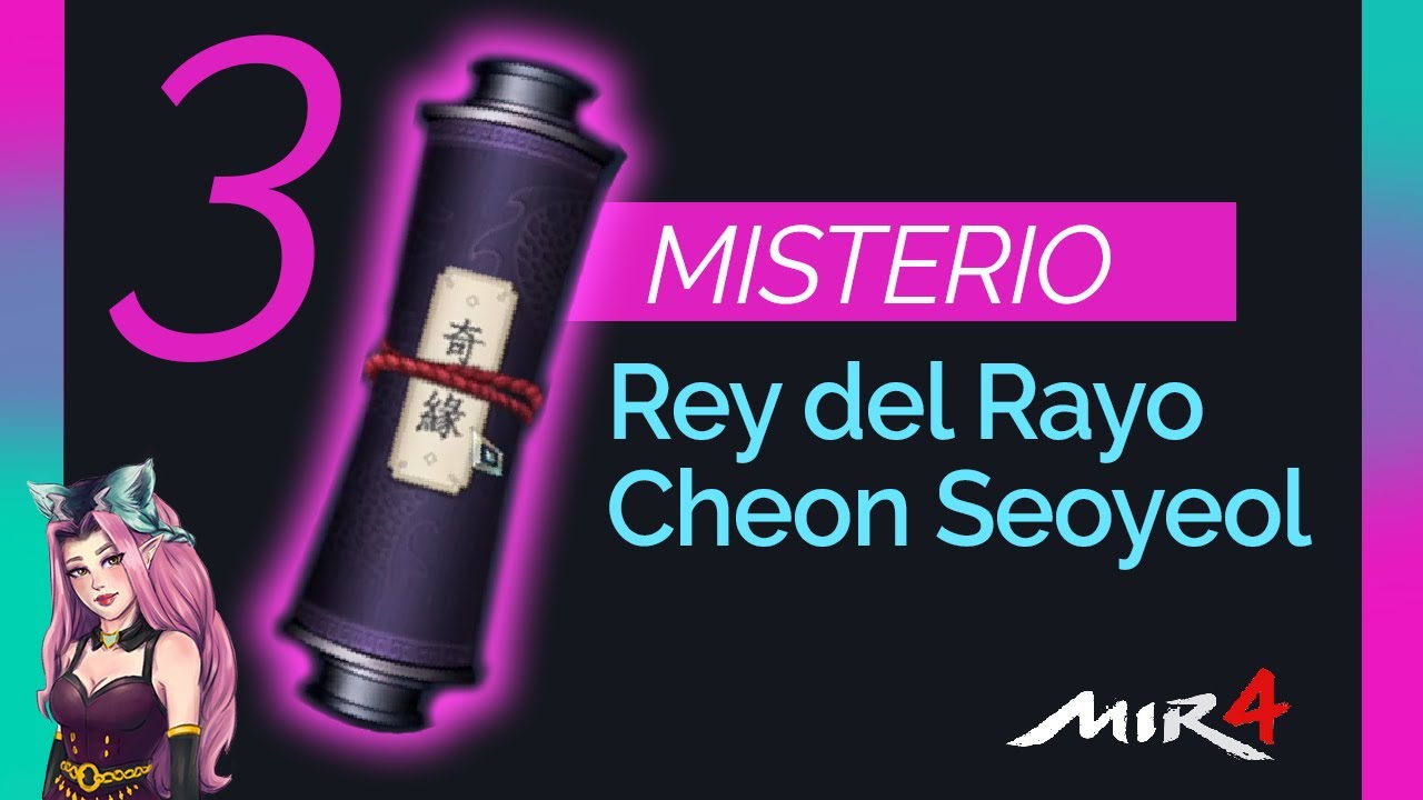 𝗚𝗨𝗜𝗔 𝗖𝗢𝗠𝗣𝗟𝗘𝗧𝗔 】 Rey del Rayo Cheon Seoyeol - Mir4 🐲⚡/ Pergamino 3 ...