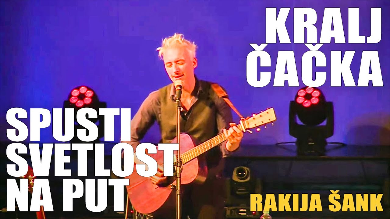 Kralj Čačka - Spusti svetlost na put (live 2020) - YouTube
