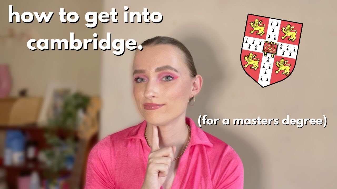 HOW TO APPLY TO A MASTERS COURSE AT CAMBRIDGE UNI *the ultimate guide ...