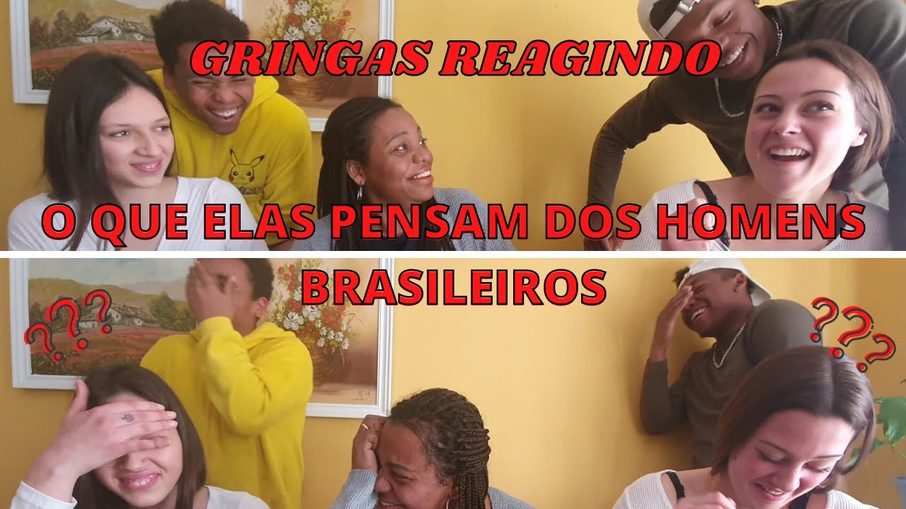 GRINGA REAGINDO : O Que as GRINGAS Pensam dos HOMENS BRASILEIROS? - YouTube