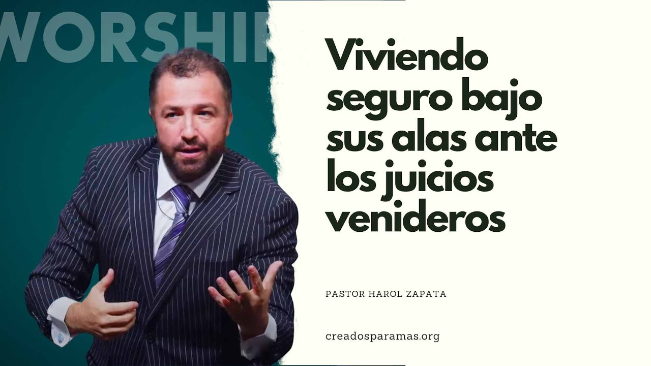 Pastor Harold Zapata | Viviendo seguro bajo sus alas ante los juicios ...