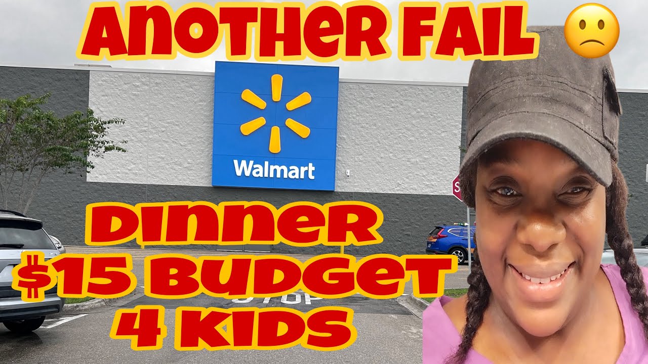 FEEDING MY 4 KIDS WITH A $15 BUDGET @Walmart *FAIL* - YouTube