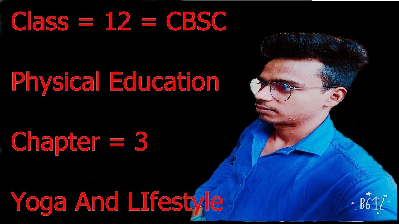 Class 12 Physical Education Yoga And Lifestyle Chapter 3 - YouTube