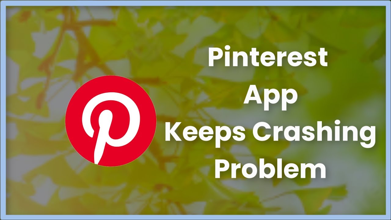 pinterest Keeps Crashing Issue Android & Ios - 2023 - Fix - YouTube