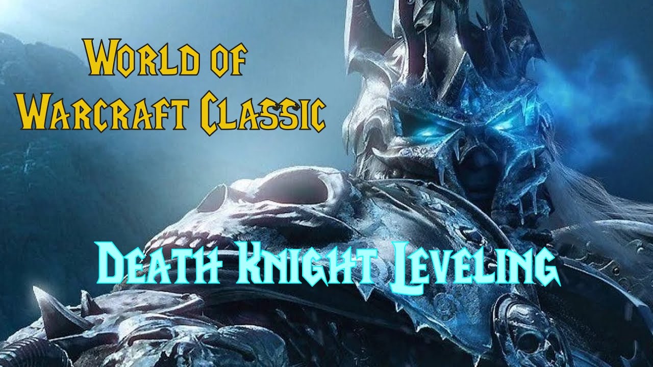 Wrath of the Lich King Classic DK Leveling! - YouTube