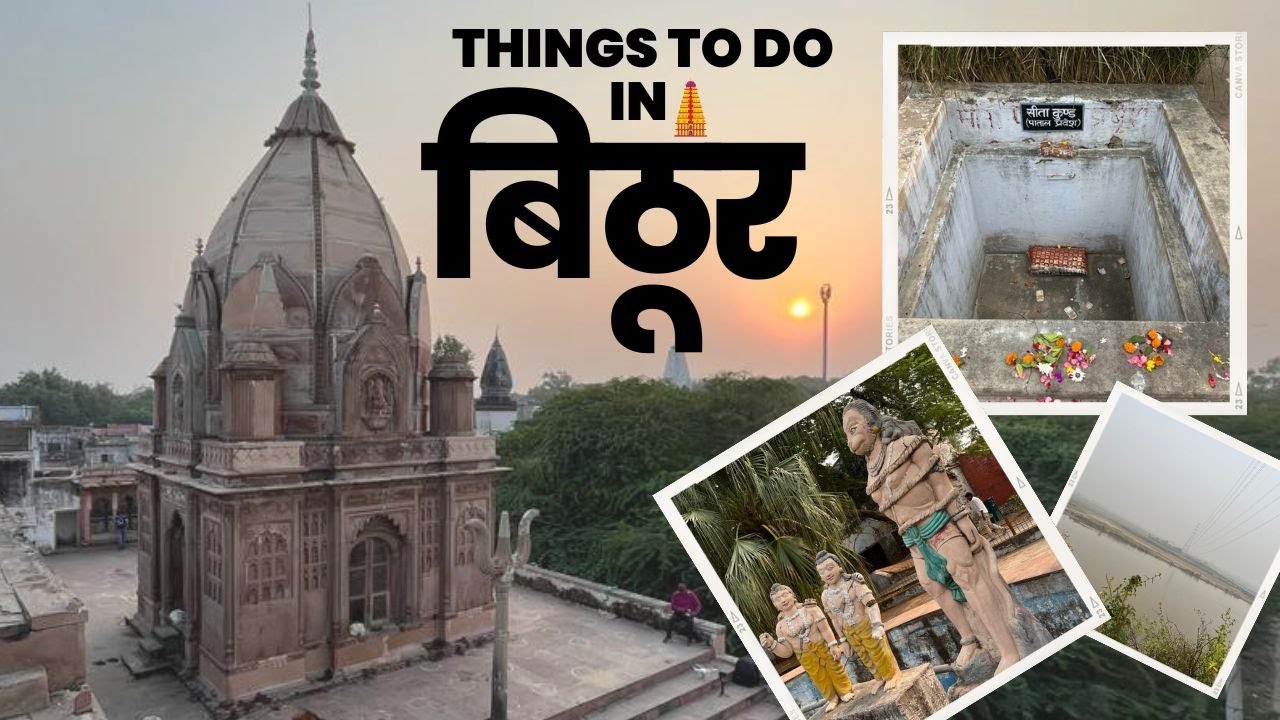 Bithoor में ये न देखा तो क्या देखा । Places to Visit in Bithoor ...