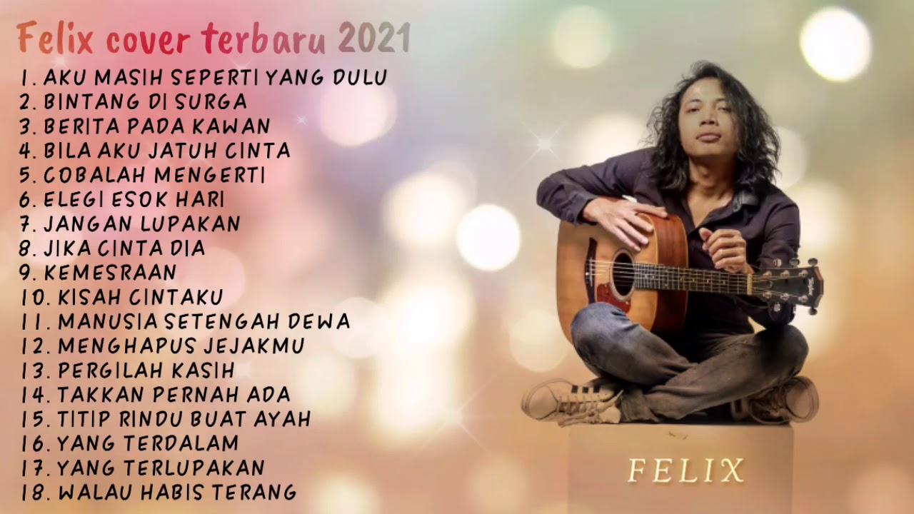 Felix Cover Terbaru 2021, full album Felix Irawan - YouTube