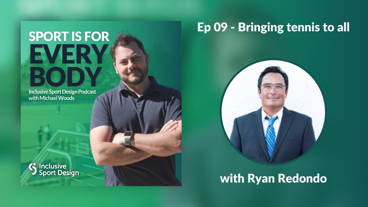 Sport is for Every Body Ep09 - Bringing tennis to all with Ryan Redondo ...