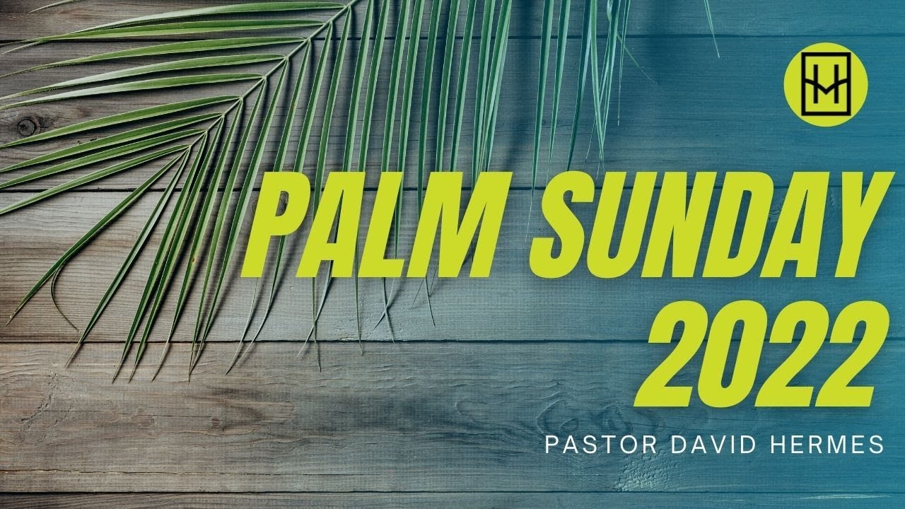 Palm Sunday 2022