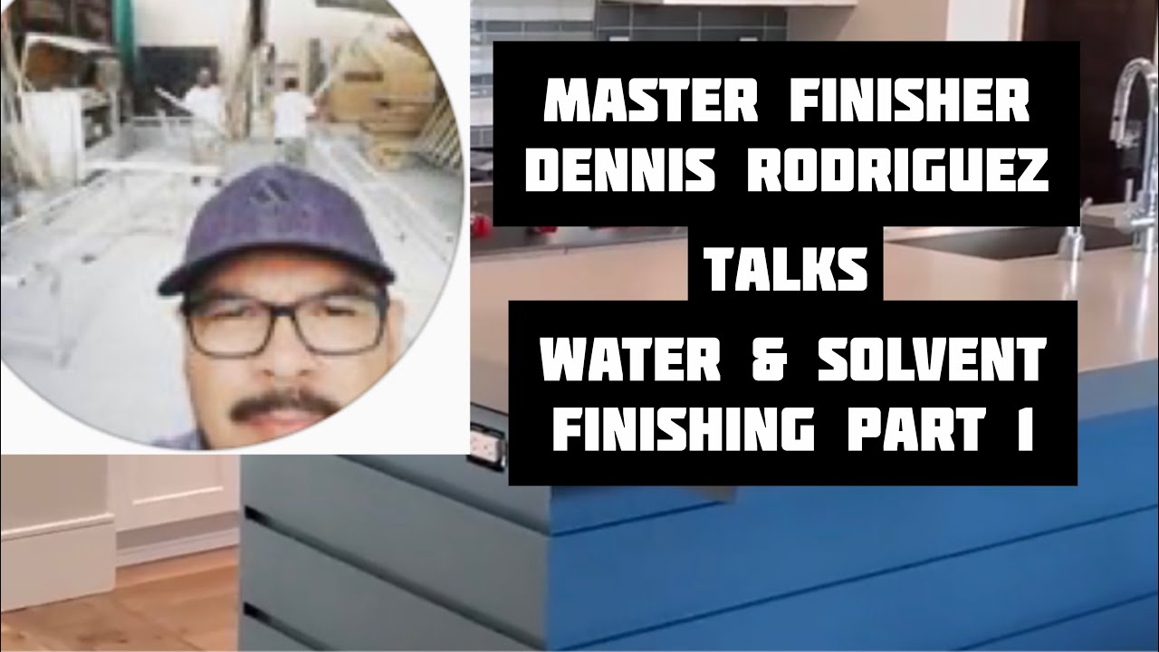 Dennis Rodriguez talks on Water base and solvent finishes - YouTube