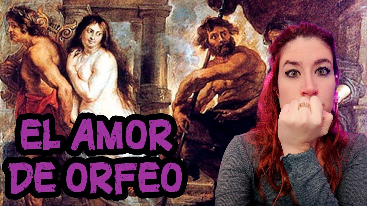 Historiadora te cuenta el AMOR de ORFEO Y EURÍDICE - YouTube