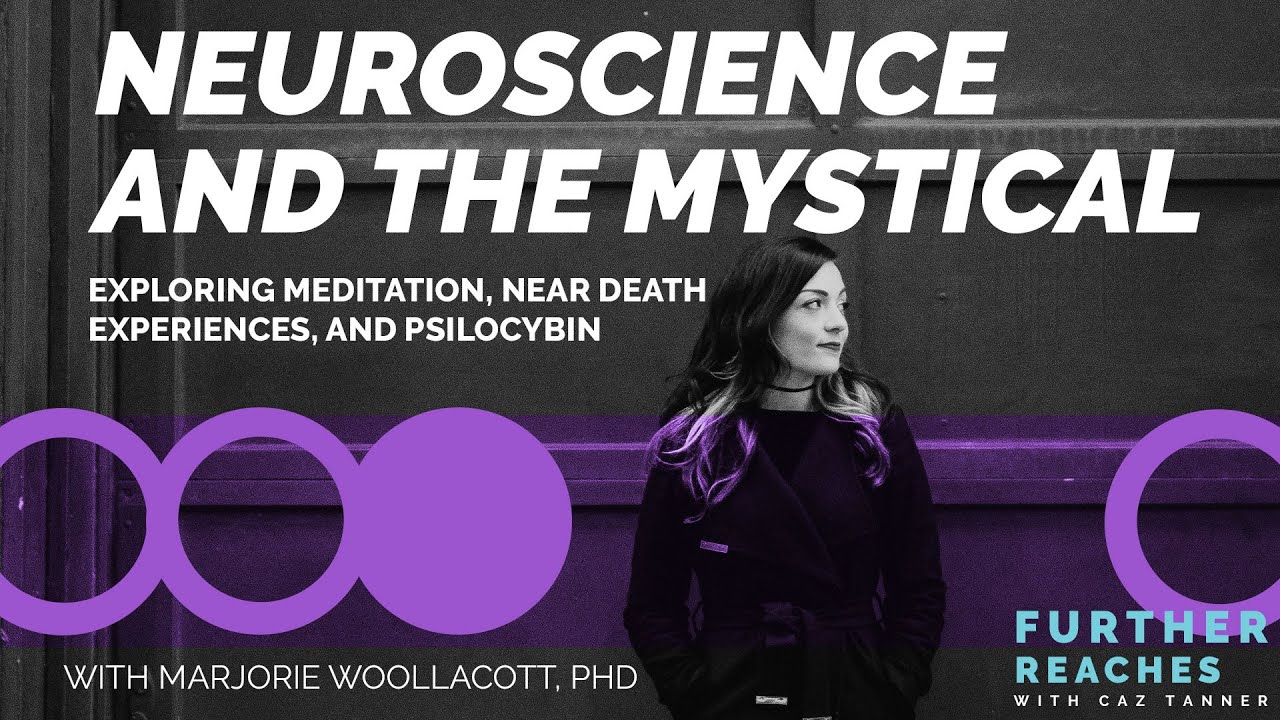 Neuroscience and the Mystical - with Marjorie Woollacott, PhD - YouTube