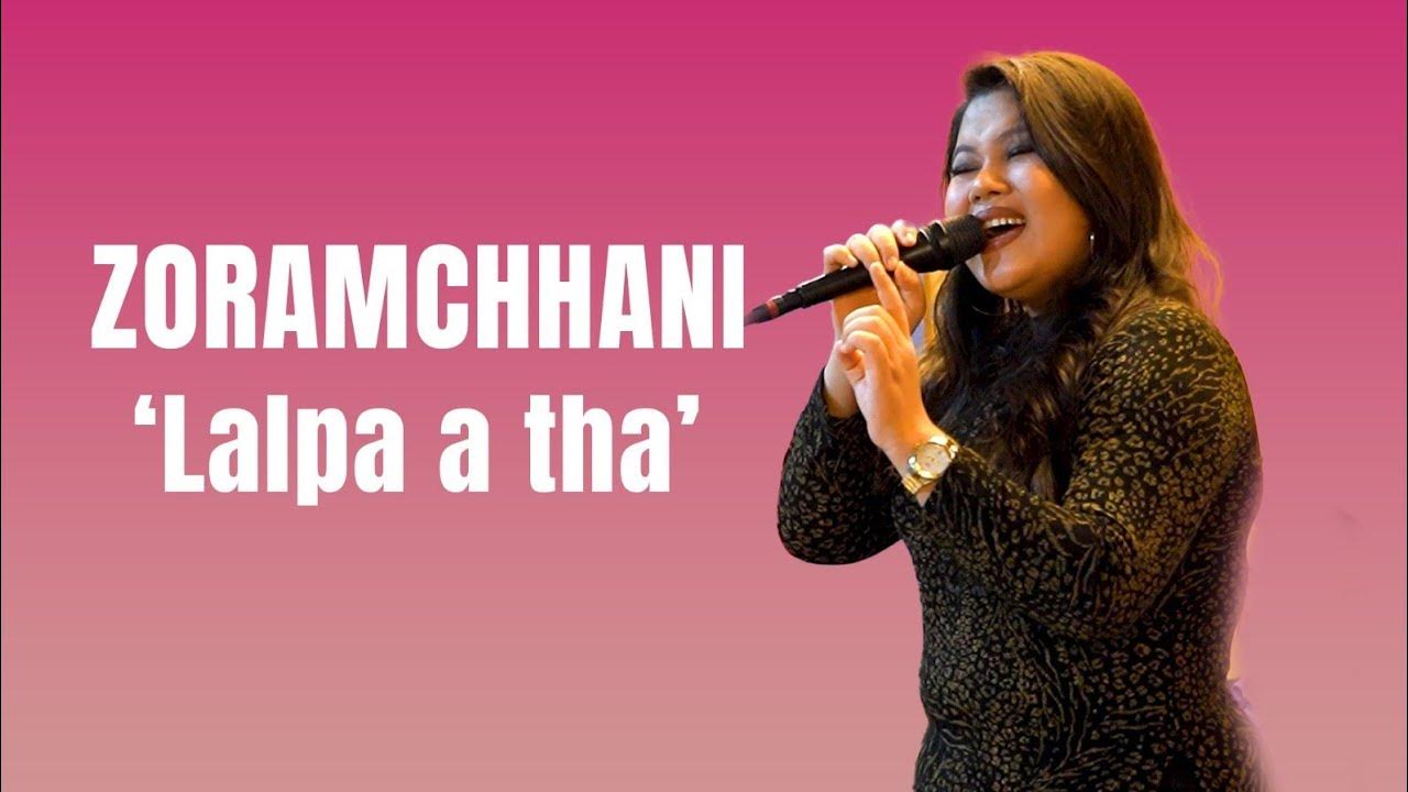 Zoramchhani - Lalpa a ṭha | Bawmrang Studio - YouTube