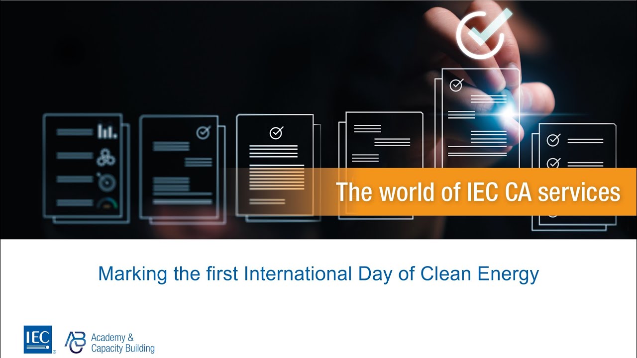 IEC Academy webinar - “Marking the first International Day of Clean ...