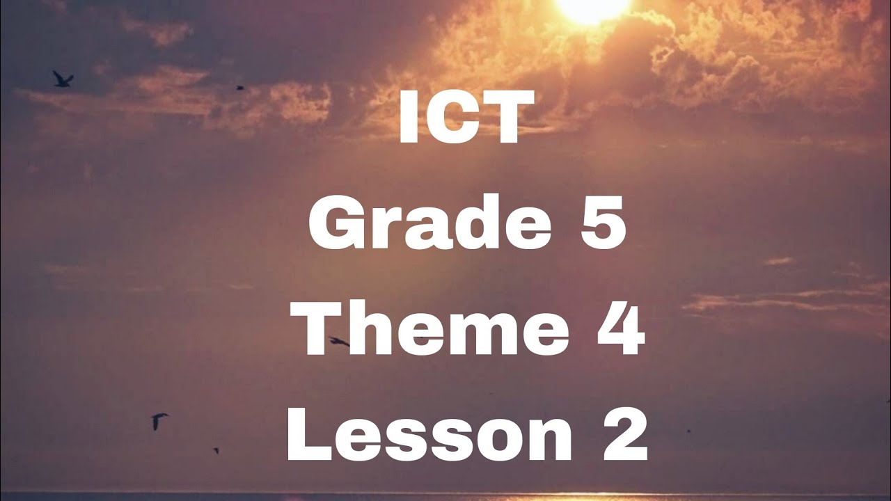 ICT - Grade 5 - Theme 4 - Lesson 2 : How digital devices work - YouTube