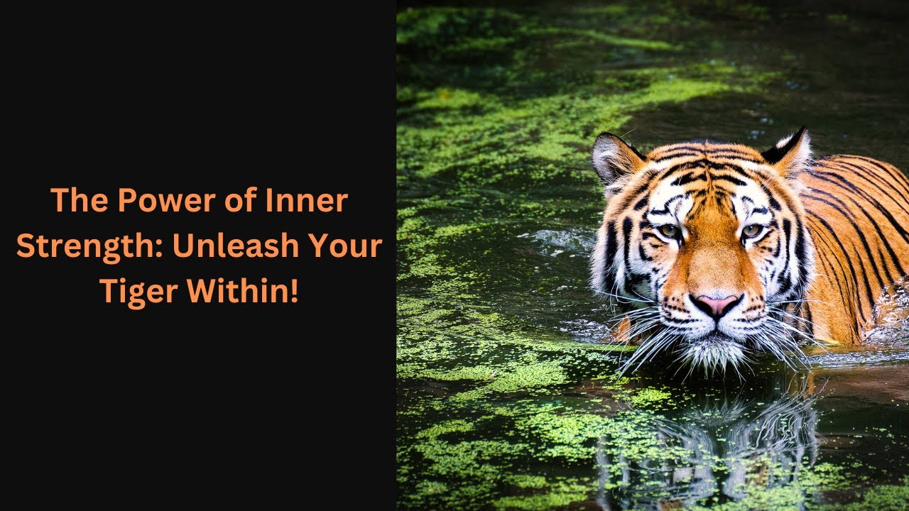The Power of Inner Strength: Unleash Your Tiger Within! - YouTube