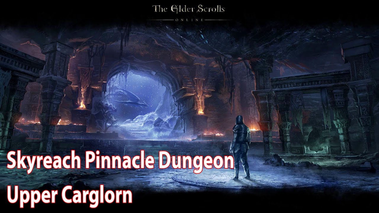 ESO Skyreach Pinnacle Dungeon (Upper Carglorn Update 4) - YouTube