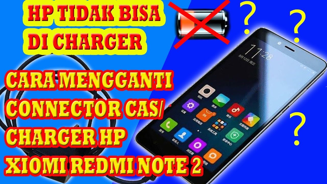 CARA GANTI CONNECTOR CAS / CHARGER HP XIAOMI REDMI NOTE 2 - YouTube