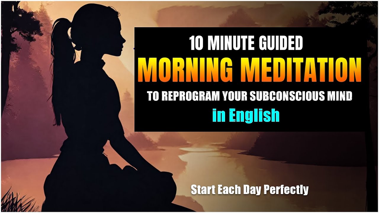 10 Minute Guided Morning Meditation - Start each day full of confidence ...
