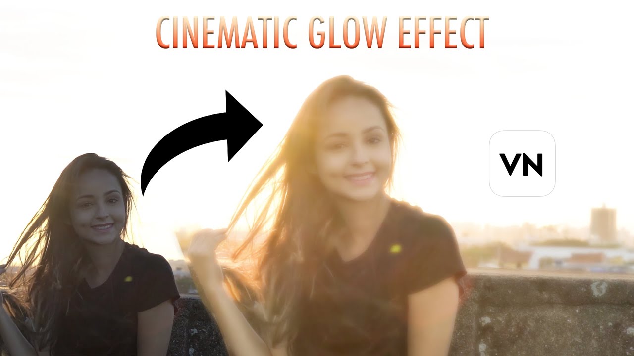 CINEMATIC GLOW EFFECT VIDEO EDITING IN VN APP MOBILE | VERY EASY STEPS ...