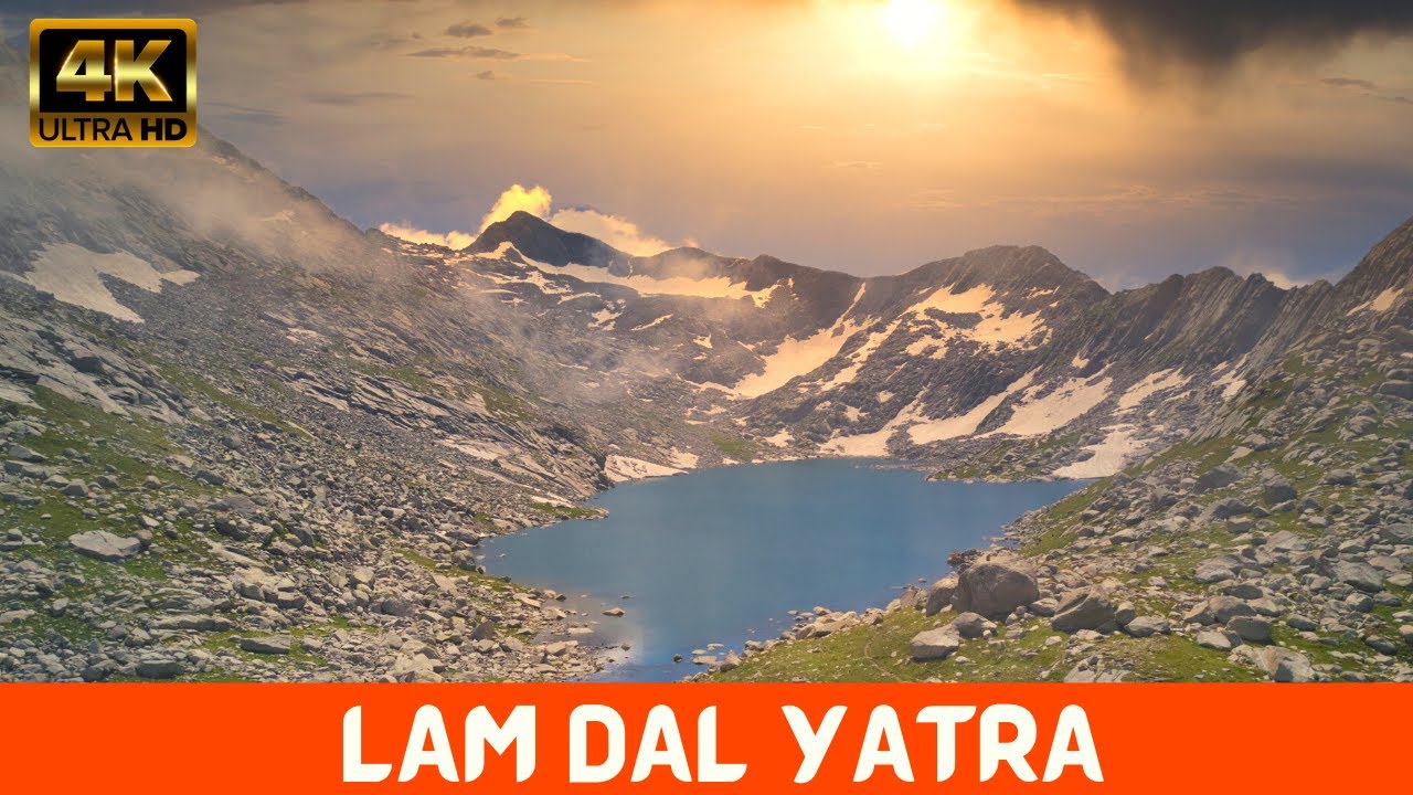 Lam Dal Lake Trek Chamba | Sacred Abode of Lord Shiva at 4030 m ...