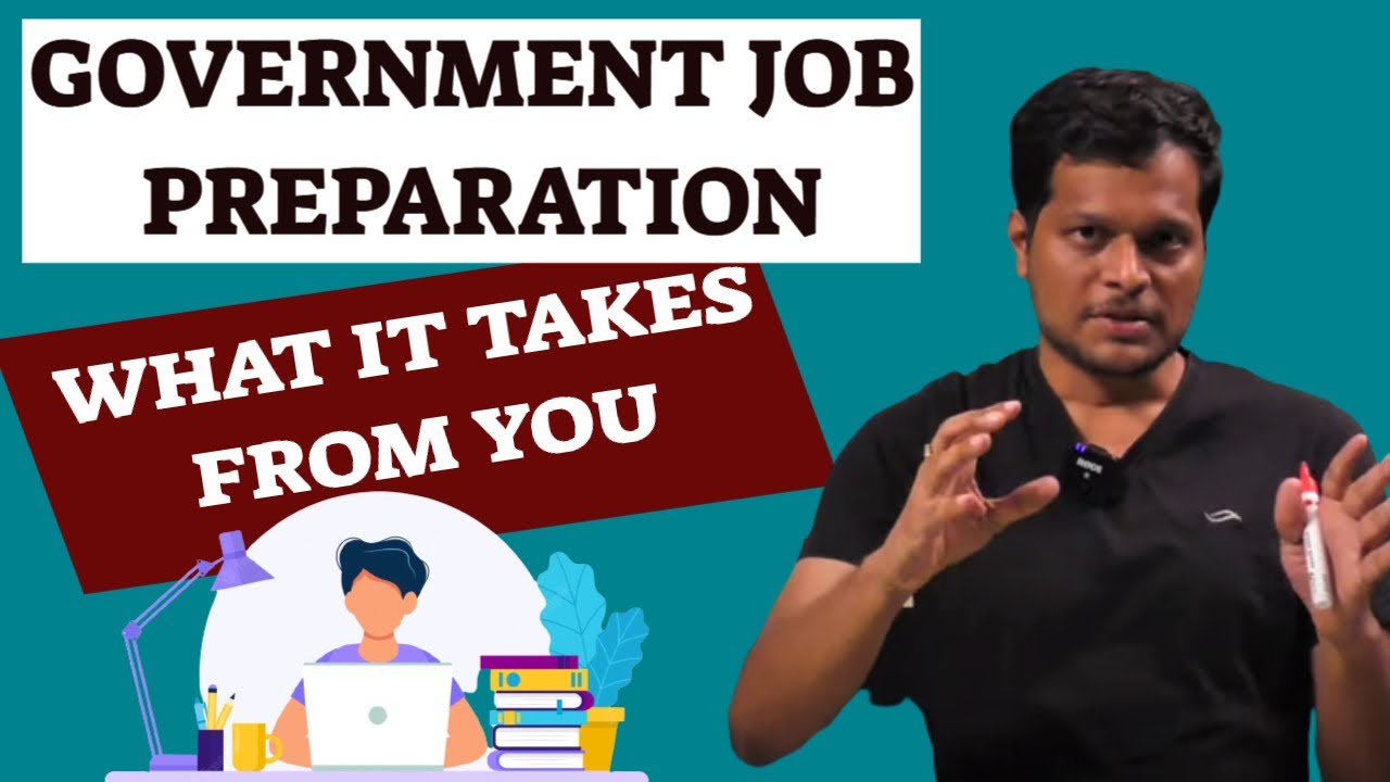 GOVERNMENT JOB PREPARATION | WHAT IT TAKES FROM YOU - YouTube