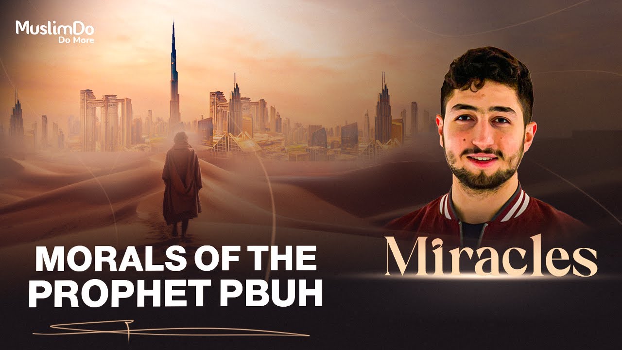 Morals of the Prophet PBUH - YouTube