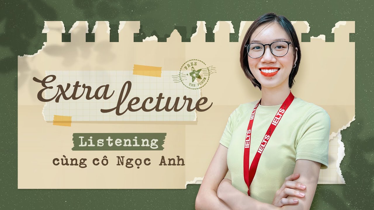 Listening - Lớp học Extra lecture tại The Forum cùng với cô Ngọc Anh - YouTube