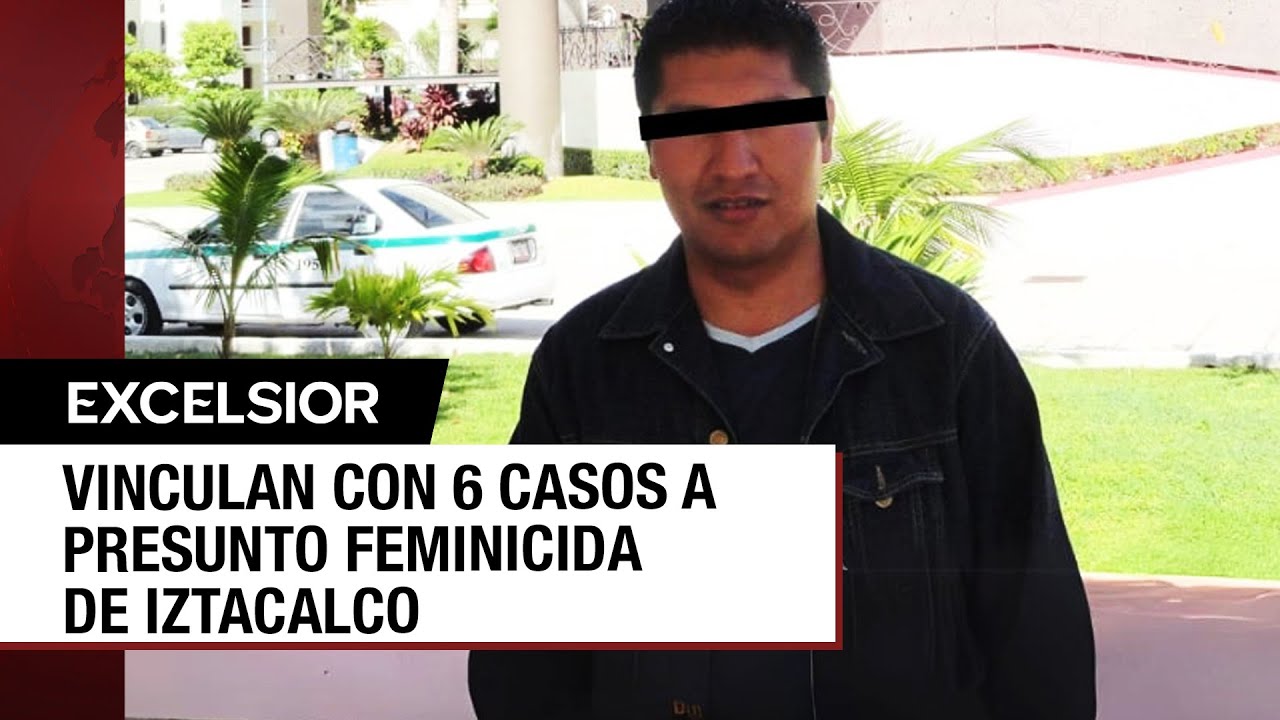 Feminicida de Iztacalco: Fiscalía liga con seis homicidios a Miguel "N ...
