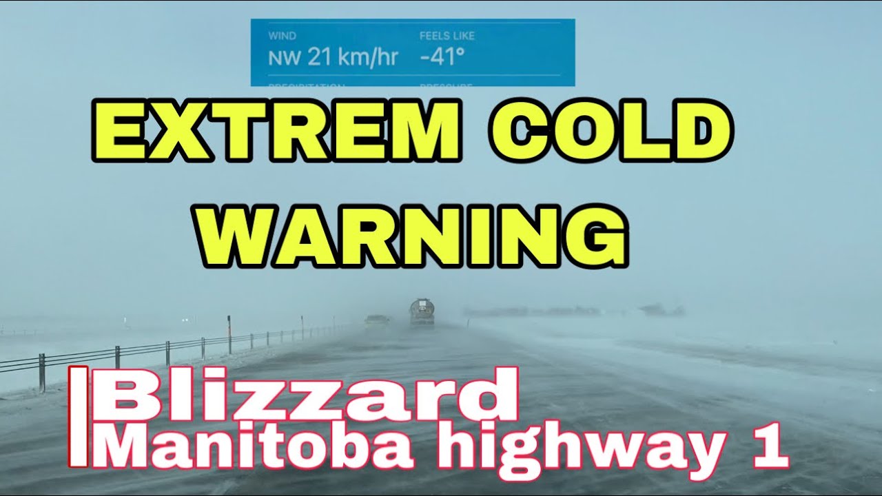 Southern Manitoba blizzard| with Extreme cold weather warning| highway ...