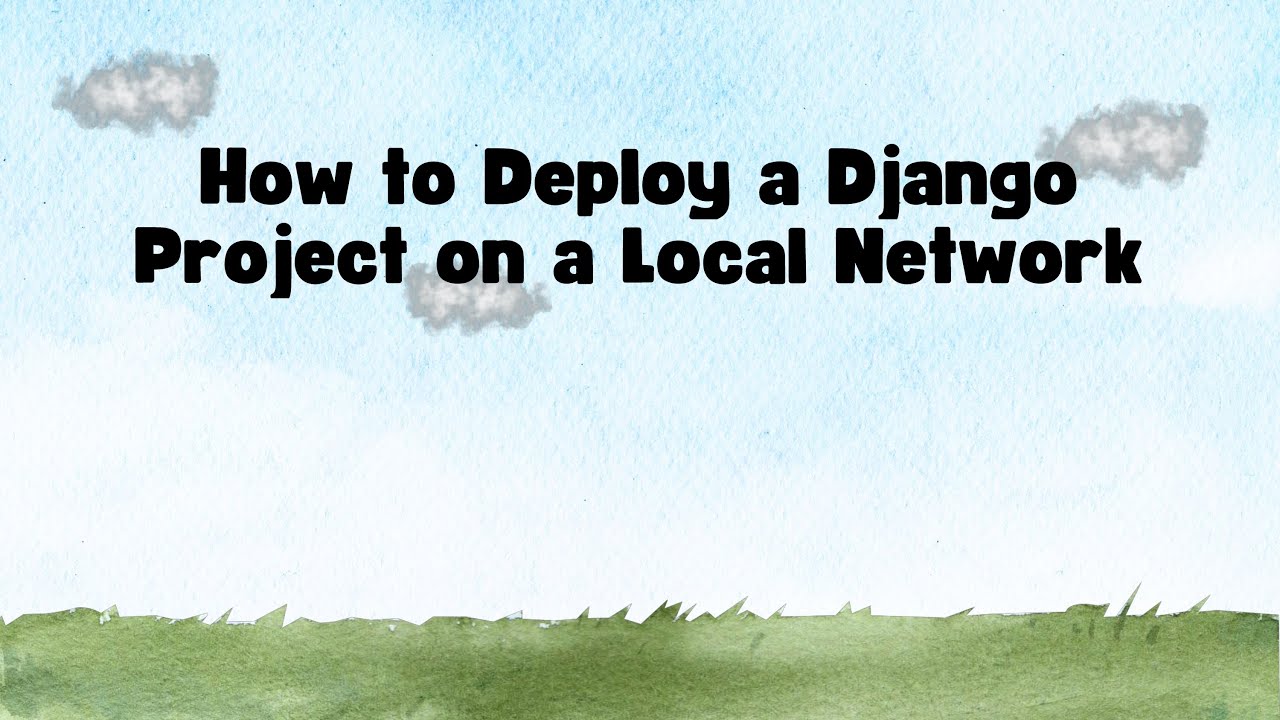 How to Deploy a Django Project on a Local Network - YouTube