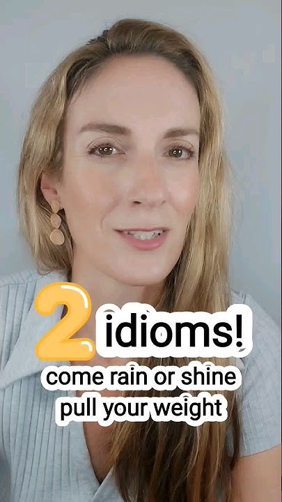 🚀 2 Idioms 👉 come rain or shine & pull your weight!🌧☀️🏋‍♂️ #idioms # ...
