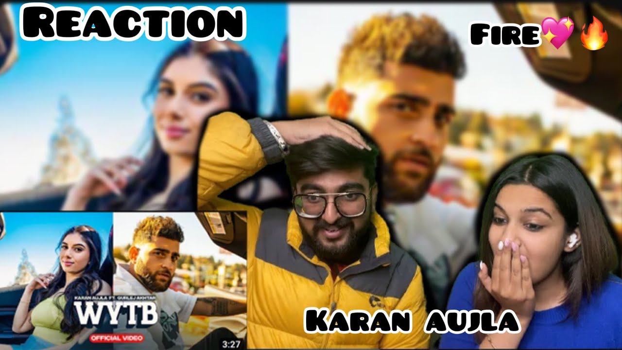 Reaction on WYTB (Full Video) Karan Aujla ft Gurlej Akhtar - YouTube