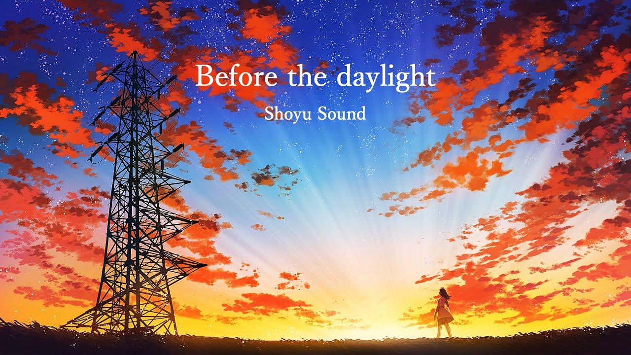 ShoyuSound / Before the daylight - YouTube