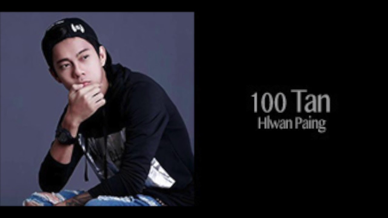 100 Tan - Hlwan Paing - YouTube
