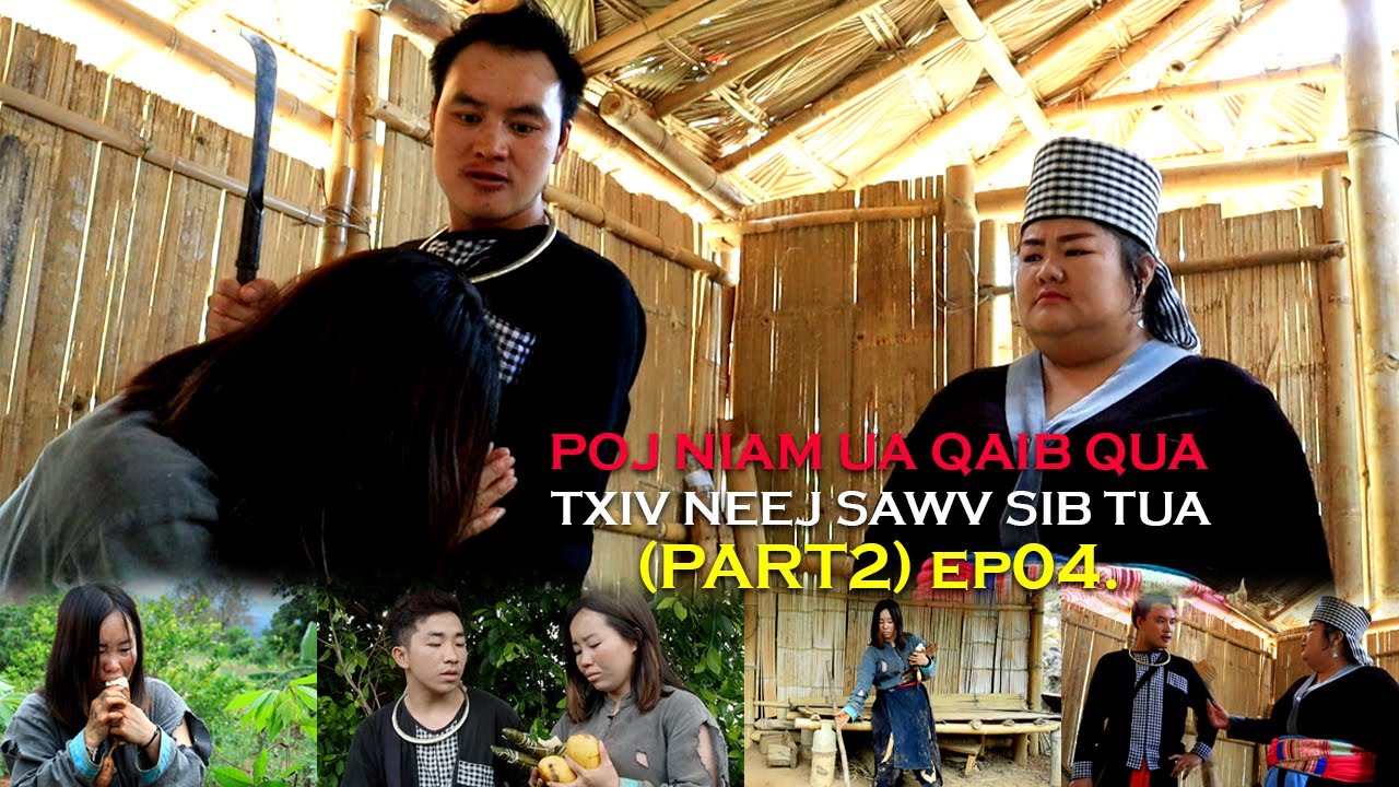 POJ NIAM UA QAIB QUA TXIV NEEJ SAWV TSIB TUA PART2 EP04. - YouTube