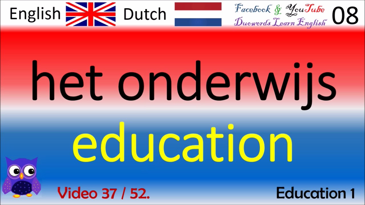 37 Education 1 - Nederlands - Engels Woorden / Dutch - English Words ...