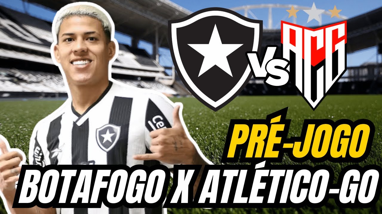 🚨⚠️ BOTAFOGO X ATLÉTICO-GO | 21ª RODADA DO BRASILEIRÃO | PRÉ-JOGO ...