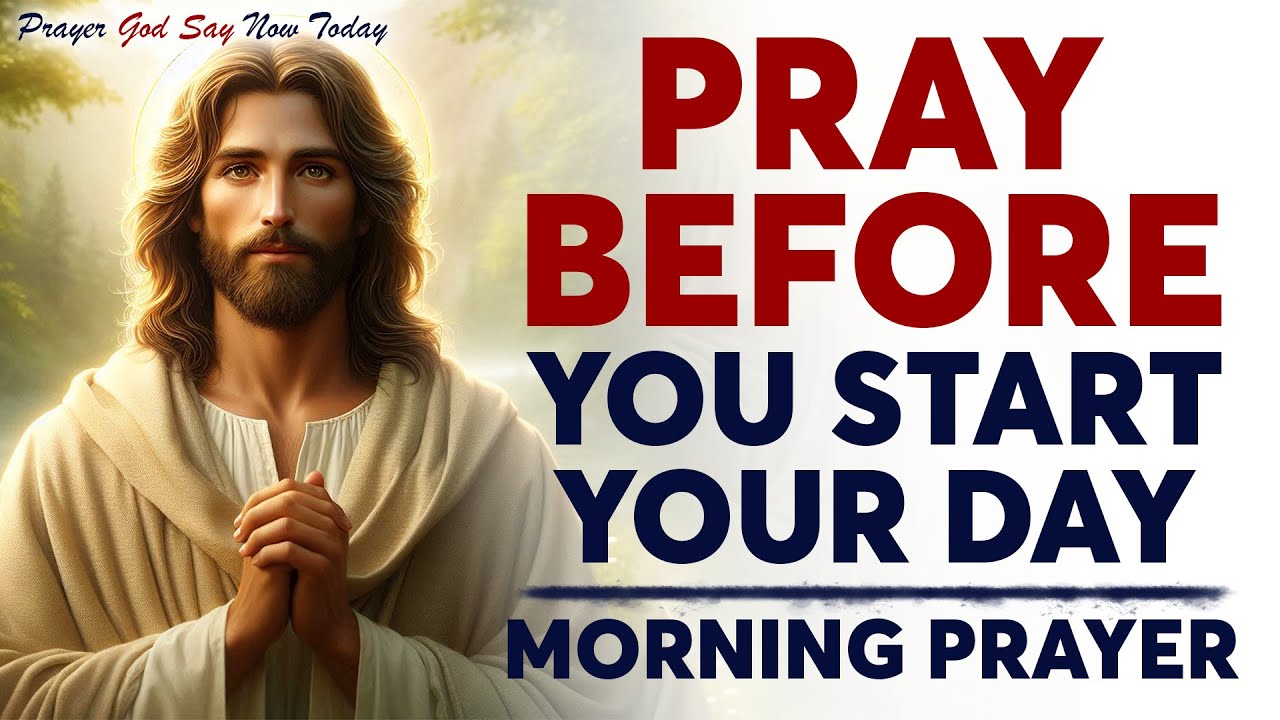 Morning Prayer Before You Start Your Day | Powerful Morning Prayer ...