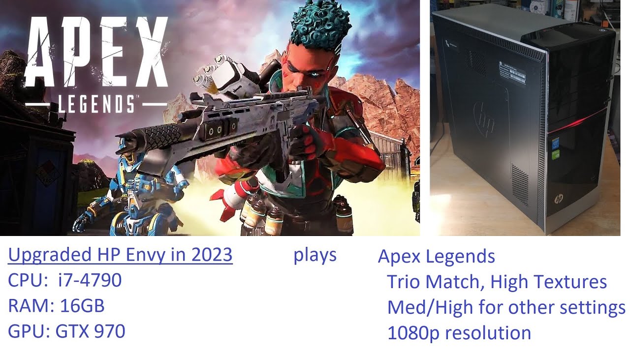 HP Envy Prebuilt - Upgraded (i7-4790 & GTX 970) plays Apex Legends ...