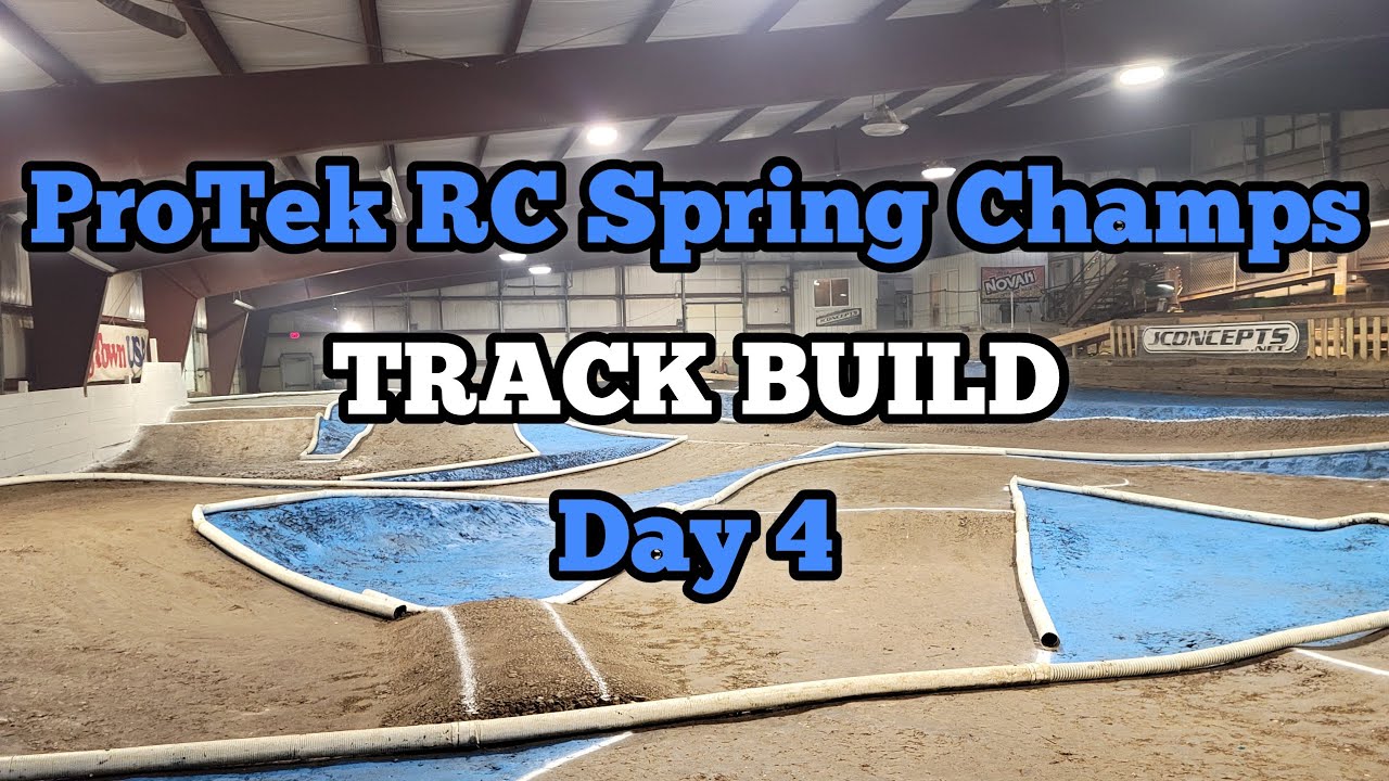 2022 ProTek RC Spring Offroad Championships Track Build Day 4 ...