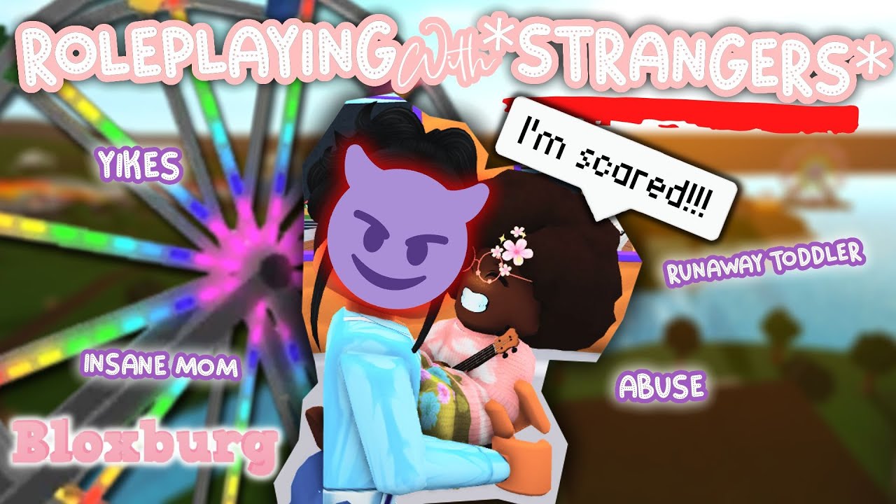Roleplaying In Bloxburg With CRAZY ABUSIVE STRANGERS as A TERRIBLE Roleplaying In Bloxburg With CRAZY ABUSIVE STRANGERS as A TERRIBLE