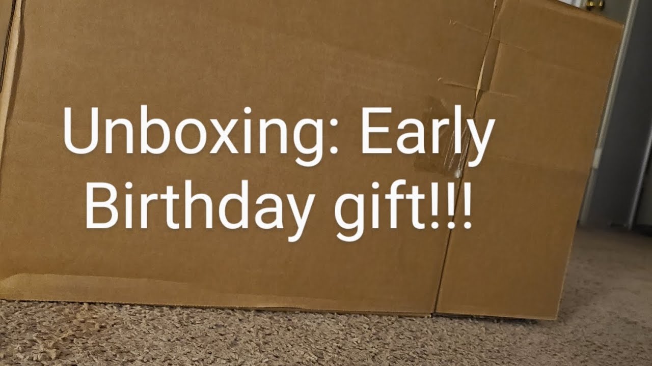 Unboxing: Early Birthday Gift - YouTube
