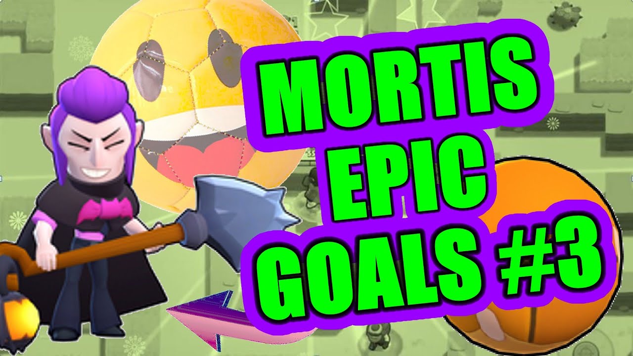Mortis Epic Goals #3 / Yde / Brawl Stars - YouTube