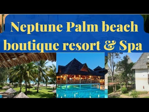 Neptune Palm Boutique Resort & Spa: Best Holiday Destinations In Diani ...