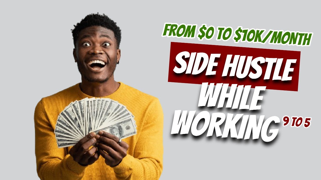 Start Your $10K/Month Side Hustle TODAY: No More Excuses! - YouTube