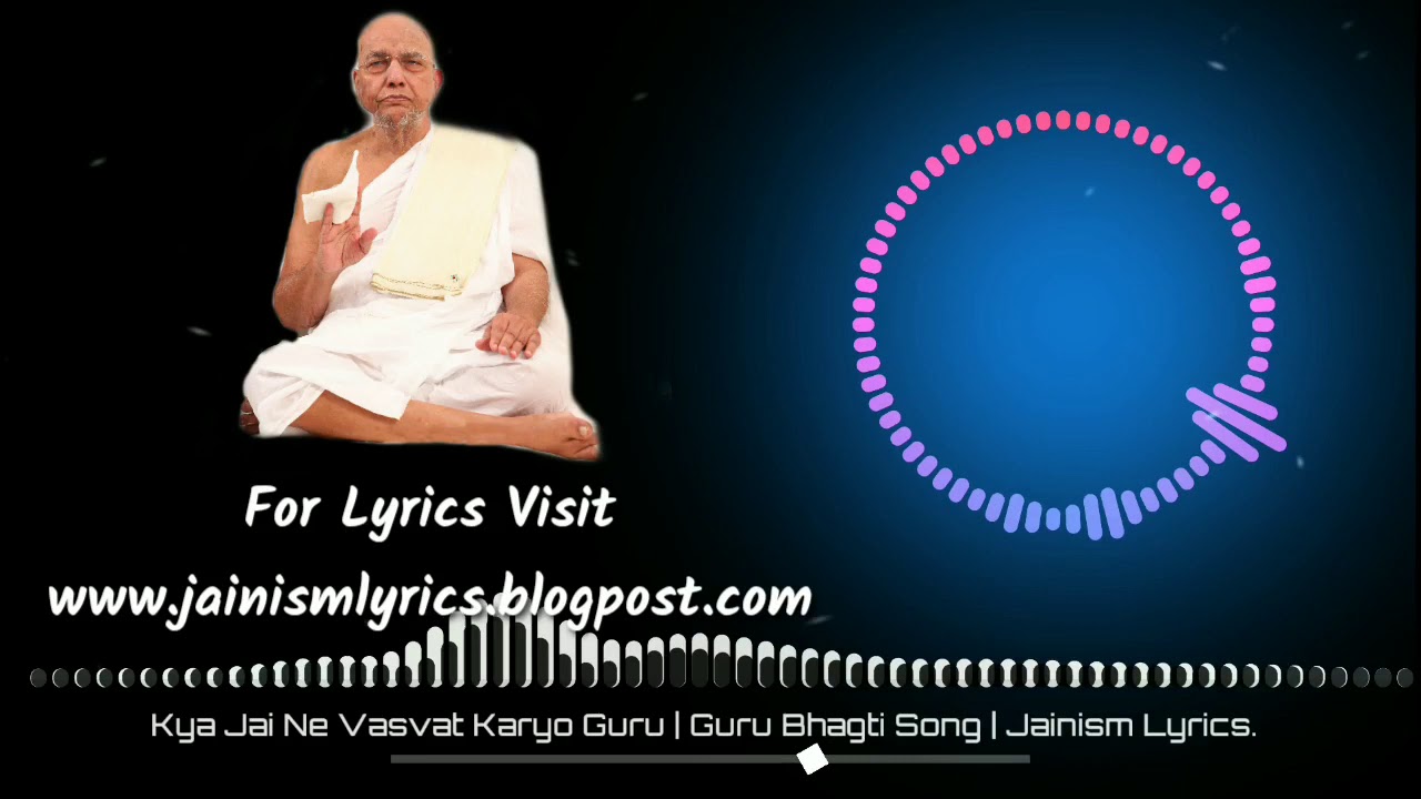 Kya Jai Vasvat Karyo Guru | Guru Viday Song | Jainism Lyrics - YouTube