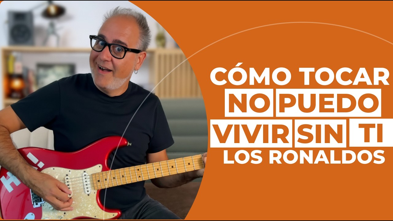 Cómo tocar "No puedo vivir sin ti" de Los Ronaldos (Con Tabs) - YouTube